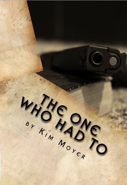 The One Who Had To by Kim Moyer | Goodreads