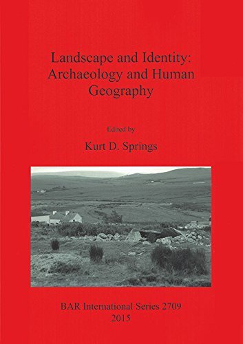 Landscape and Identity: Archaeology and Human Geography by Kurt D ...