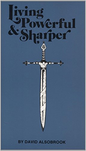 LIVING, POWERFUL, & SHARPER by David Alsobrook | Goodreads
