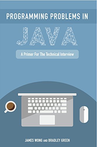 Programming Problems in Java: A Primer for The Technical Interview by ...