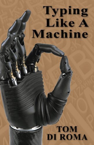 Typing Like A Machine by Tom Di Roma | Goodreads