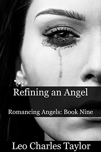 Refining an Angel (Romancing Angels Book 9) by Leo Charles Taylor ...