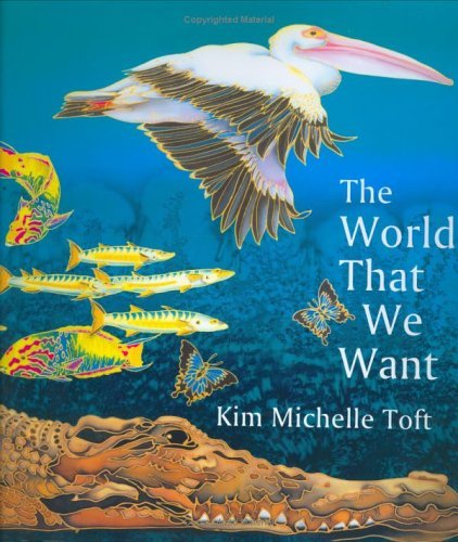 The World That We Want by Kim Michelle Toft | Goodreads