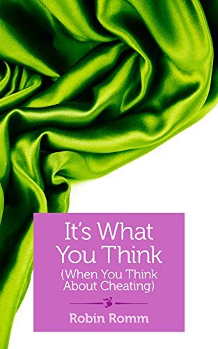 It's What You Think (When You Think About Cheating) by Robin Romm ...