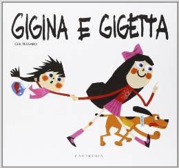 Gigina e Gigetta by Gek Tessaro | Goodreads