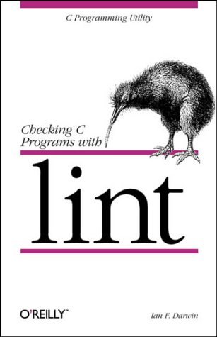 Checking C Programs with Lint: C Programming Utility by Ian F. Darwin ...