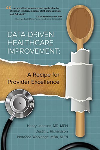 Data-Driven Healthcare Improvement: A Recipe for Provider Excellence by Henry Johnson | Goodreads