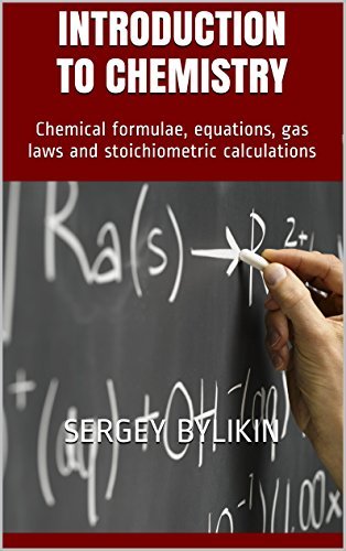 Introduction to Chemistry: Chemical formulae, equations, gas laws and ...
