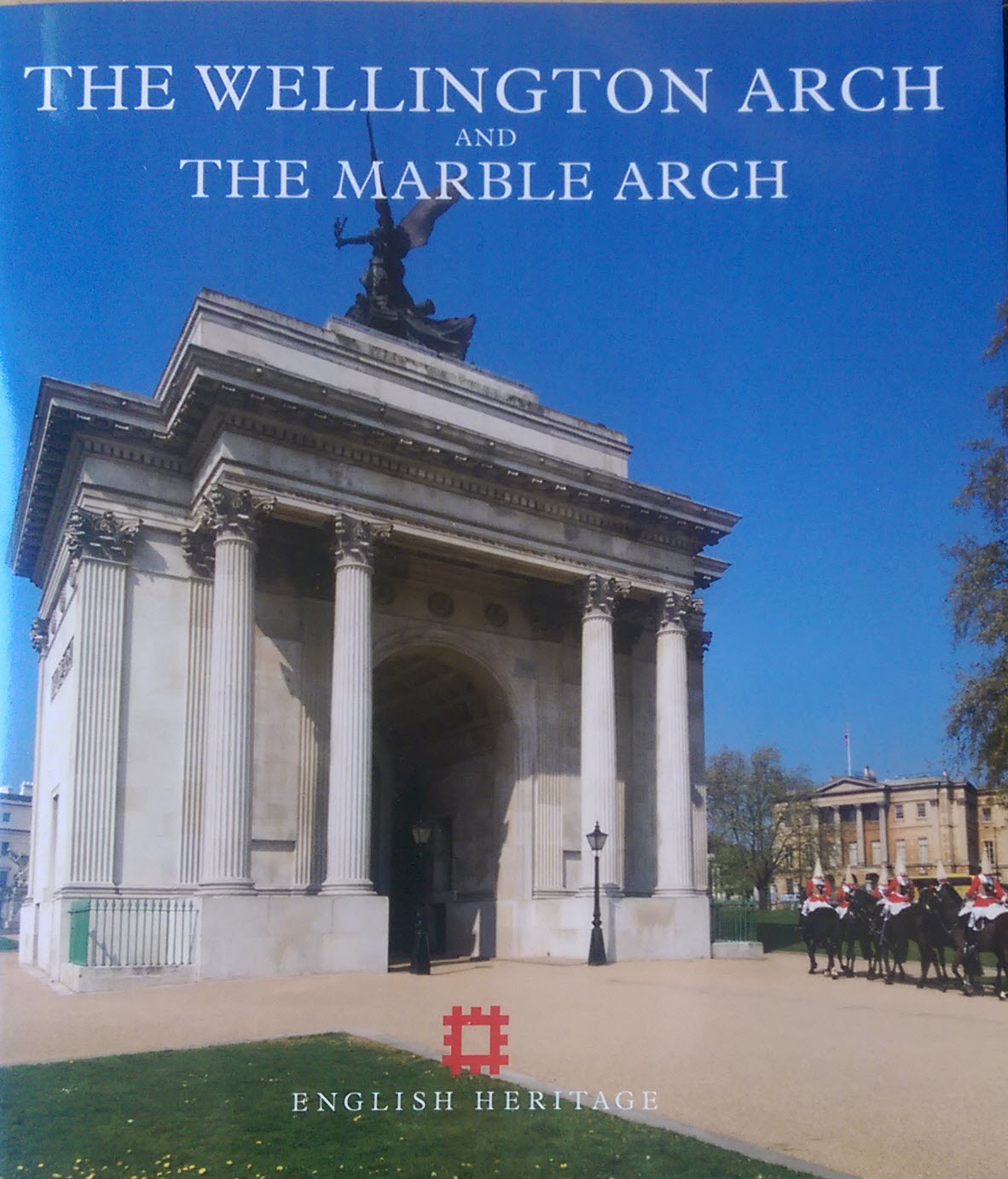 The Wellington Arch and the Marble Arch by Steven Brindle | Goodreads