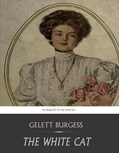 The White Cat by Gelett Burgess | Goodreads