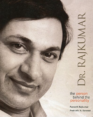 Dr. Rajkumar: The Person Behind The Personality by Puneeth Rajkumar and ...