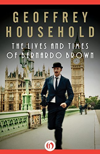 The Lives and Times of Bernardo Brown by Geoffrey Household | Goodreads