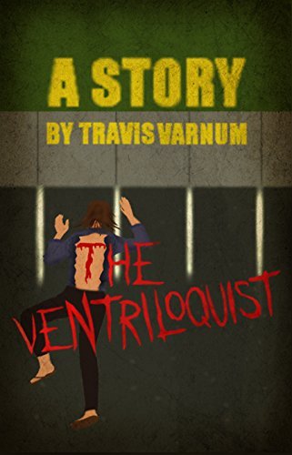 The Ventriloquist by Travis Varnum | Goodreads