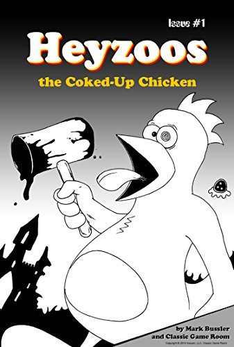 Heyzoos the Coked Up Chicken #1 Digital Comic by Mark Bussler | Goodreads