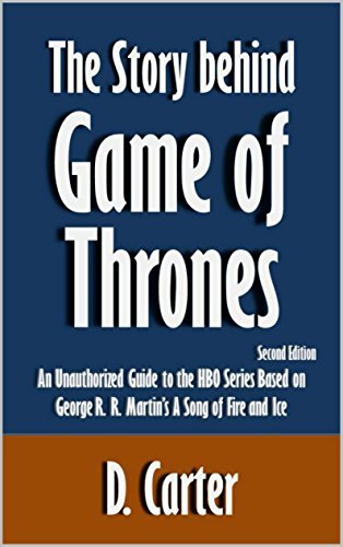 The Story behind Game of Thrones: An Unauthorized Guide to the HBO ...