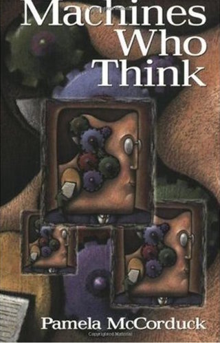 Machines Who Think: A Personal Inquiry into the History and Prospects ...