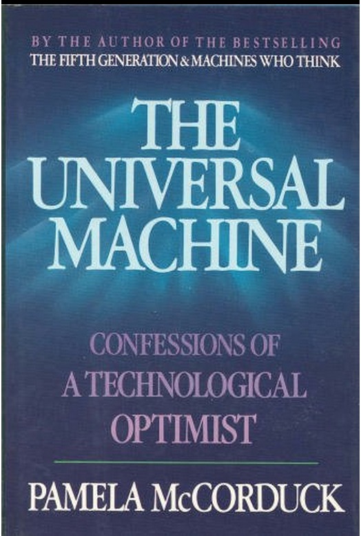The Universal Machine: Confessions of a Technological Optimist by ...