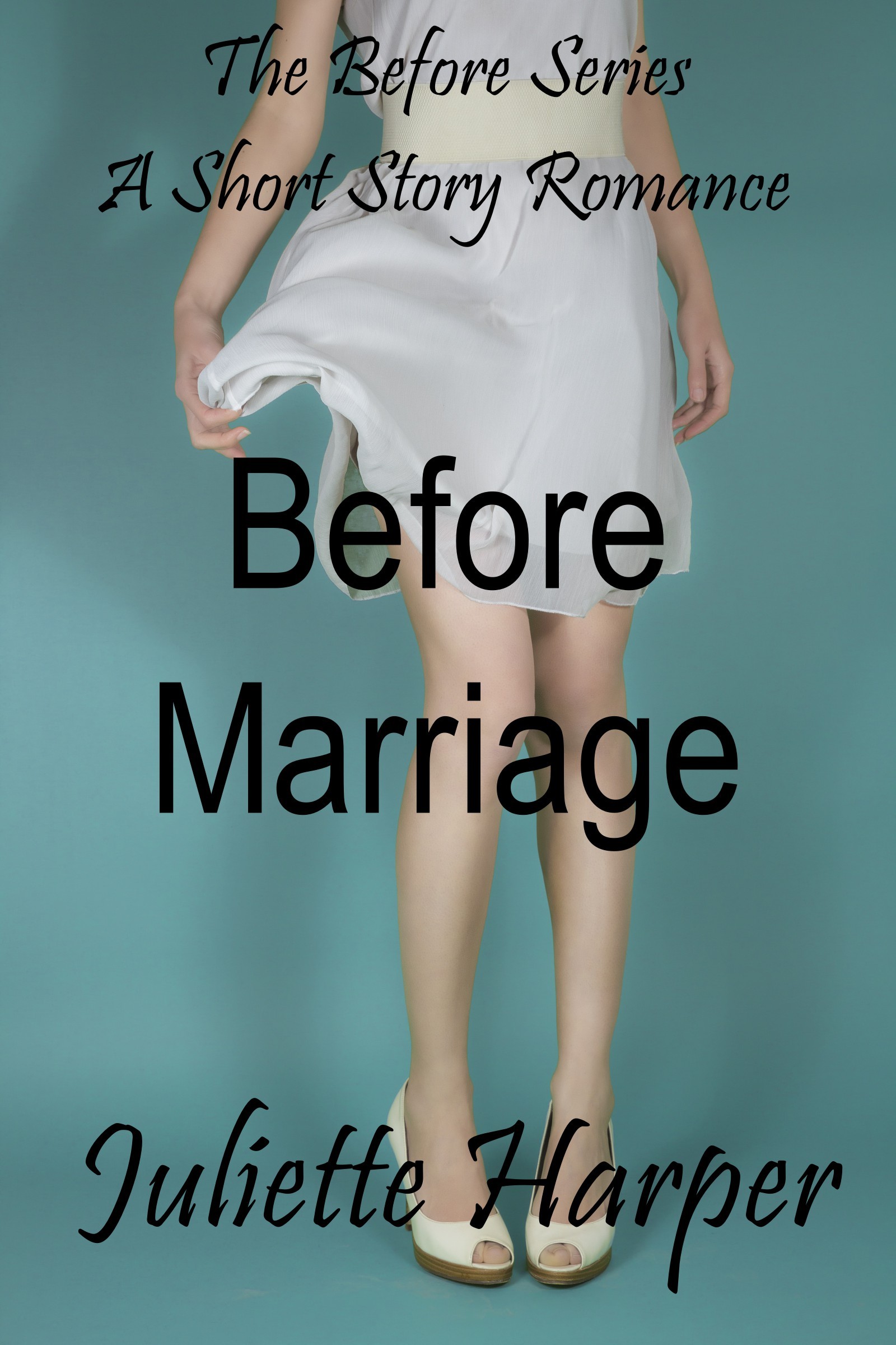 Before Marriage (The Before #1) by Juliette Harper | Goodreads
