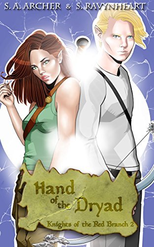 Hand of the Dryad (Knights of the Red Branch Book 2) by S.A. Archer ...