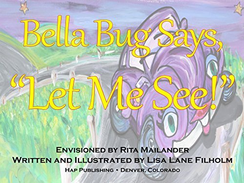 Bella Bug Says, "Let Me See!" by Lisa Filholm | Goodreads