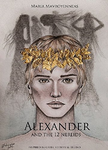 ALEXANDER AND THE 12 NEREIDS: Mythical Women behind the Great King of ...
