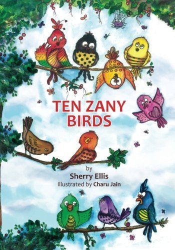 Ten Zany Birds by Sherry Ellis | Goodreads