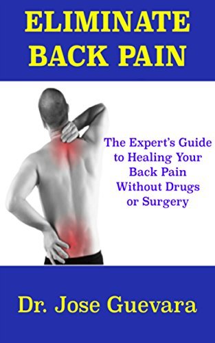 Eliminate Back Pain: The Expert's Guide to Healing Back Pain and Neck ...