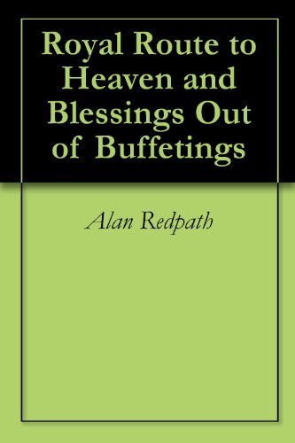 Royal Route to Heaven and Blessings Out of Buffetings by Alan Redpath ...