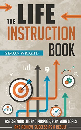 The Life Instruction Book: Assess Your Life And Purpose, Plan Your ...