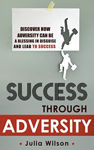 Success Through Adversity: Discover How Adversity Can Be a Blessing In ...