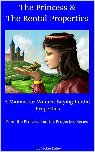The Princess and The Rental Properties: A Manual for Women Buying ...