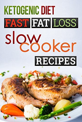 Ketogenic Diet: 30 Fast Fat Loss Slow Cooker Recipes by Sara Givens ...