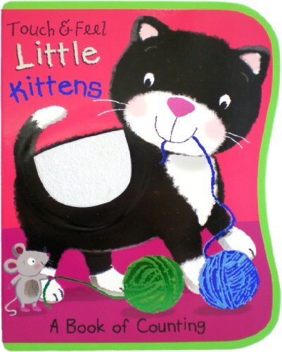 Touch & Feel Little Kittens by SoftPlay | Goodreads