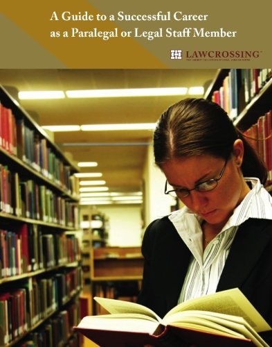A Guide to a Successful Career As a Paralegal or Legal Staff Member by ...