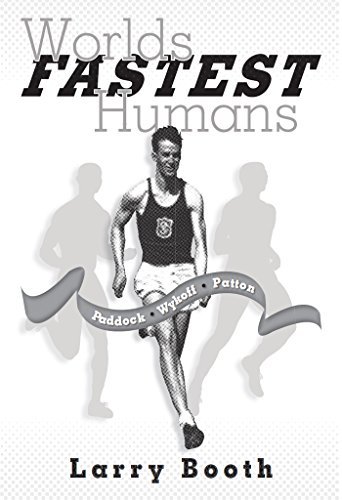 Worlds Fastest Humans: Paddock, Wykoff, Patton by Larry Booth | Goodreads