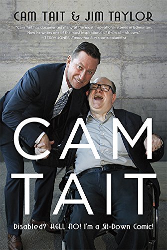 Cam Tait: Disabled? Hell No! I'm a Sit-Down Comic! by Cam Tait | Goodreads