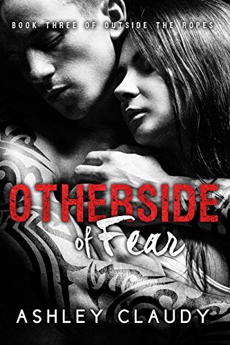 Otherside of Fear (Outside the Ropes, #3) by Ashley Claudy | Goodreads