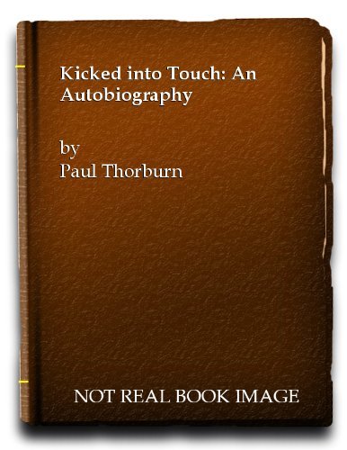 Kicked into Touch by thorburn-paul | Goodreads