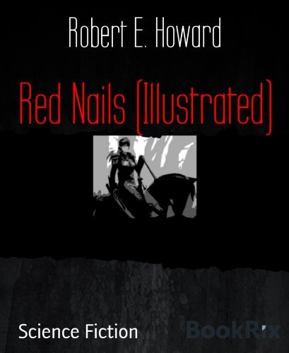 Red Nails (Illustrated) by Robert E. Howard | Goodreads