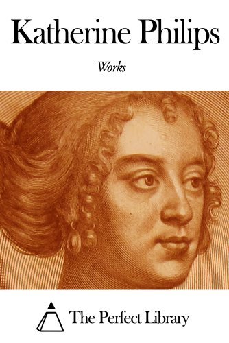 Works of Katherine Philips by Katherine Philips | Goodreads