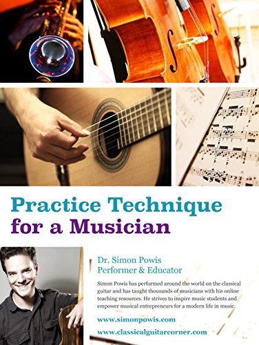 Practice Technique for a Musician by Simon Powis | Goodreads