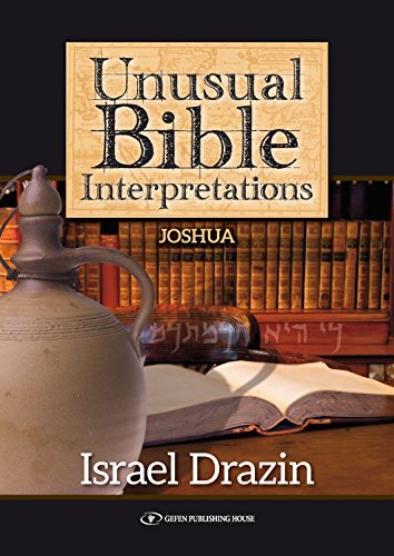 Unusual Bible Interpretations: Joshua by Israel Drazin | Goodreads