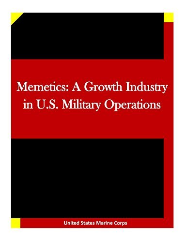 Memetics: A Growth Industry in U.S. Military Operations by U.S. Marine ...