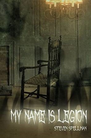 My Name is Legion by Steven Spellman | Goodreads