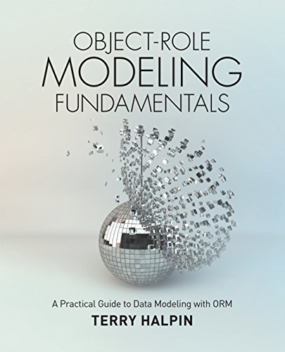 Object-Role Modeling Fundamentals: A Practical Guide to Data Modeling with ORM by Terry Halpin ...