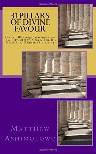 31 Pillars of Divine Favour: Favour, Blessing, Graciousness, Joy, Pity ...