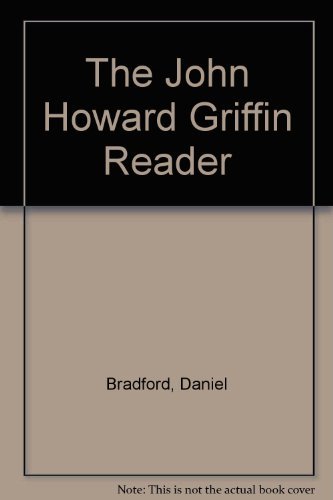 The John Howard Griffin Reader (1st Edition) by John Howard Griffin ...
