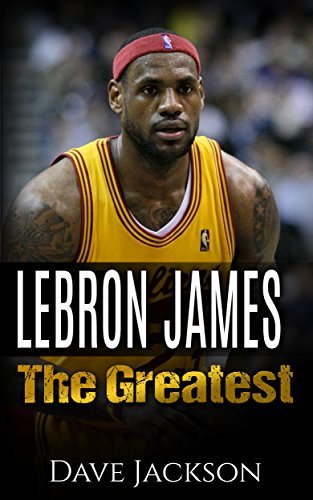 LeBron James: The Greatest. Easy to read children sports book with ...