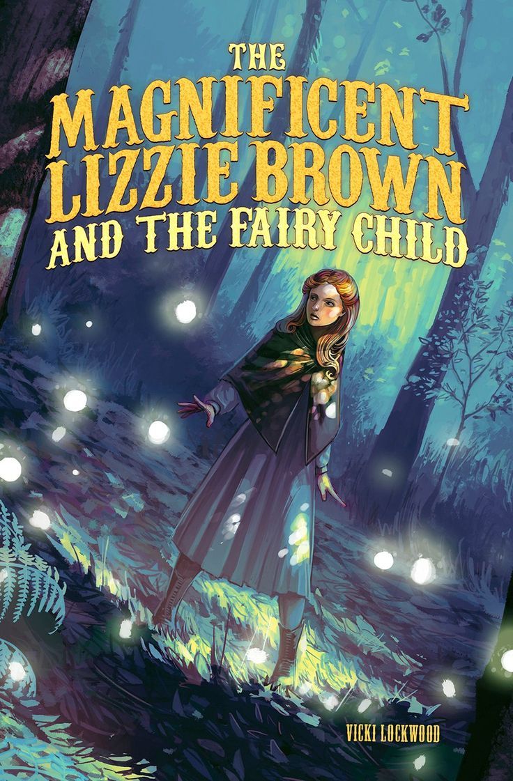 The Magnificent Lizzie Brown and the Fairy Child by Vicki Lockwood ...