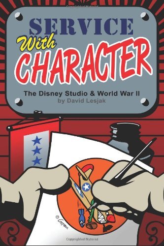 Service with Character: The Disney Studios and World War II by David ...